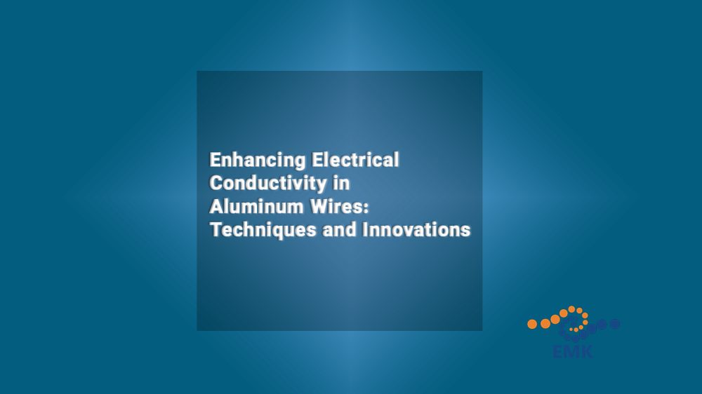 Enhancing Electrical Conductivity in Aluminum Wires: Techniques and ...