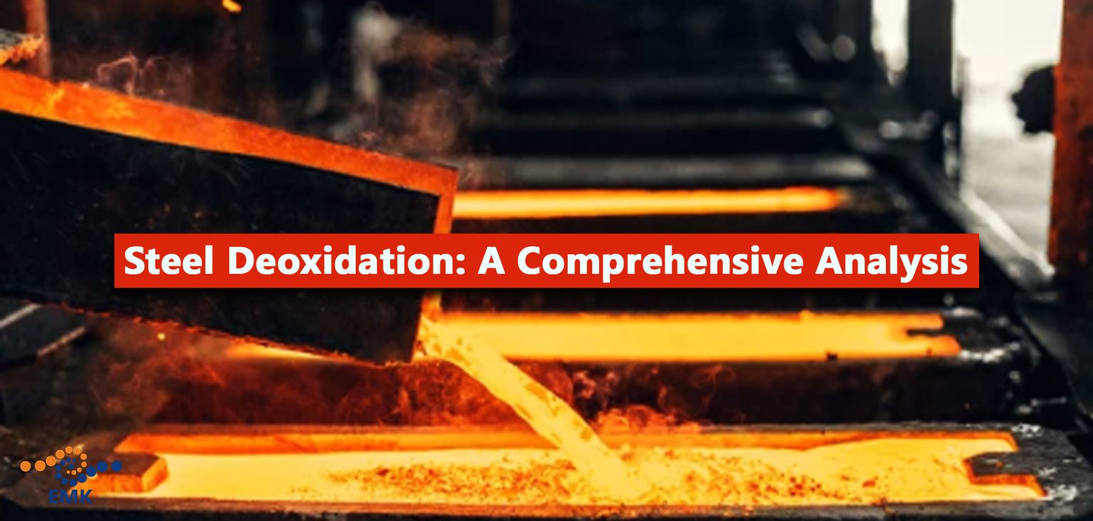 Steel Deoxidation: A Comprehensive Analysis - Elka Mehr Kimiya