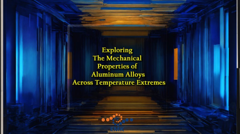 Exploring the Mechanical Properties of Aluminum Alloys: A Comprehensive ...