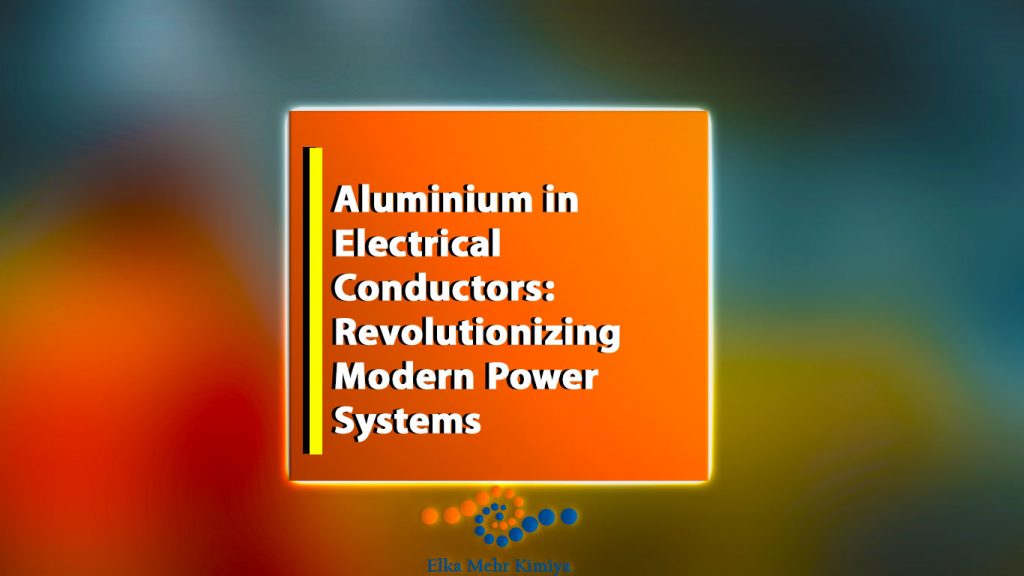 Aluminium in Electrical Conductors: Revolutionizing Modern Power ...