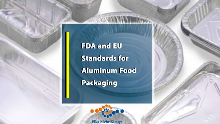 FDA and EU Standards for Aluminum Food Packaging - Elka Mehr Kimiya